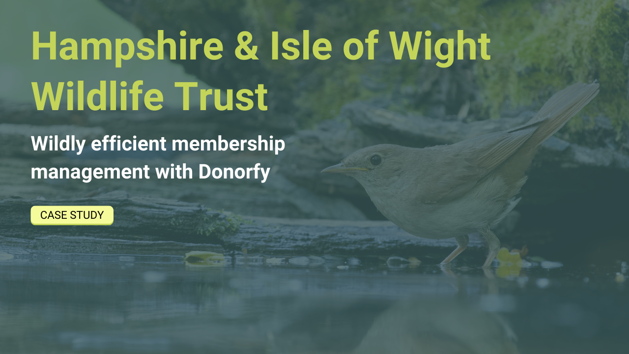 Case Study - Hampshire & Isle of Wight Wildlife Trust